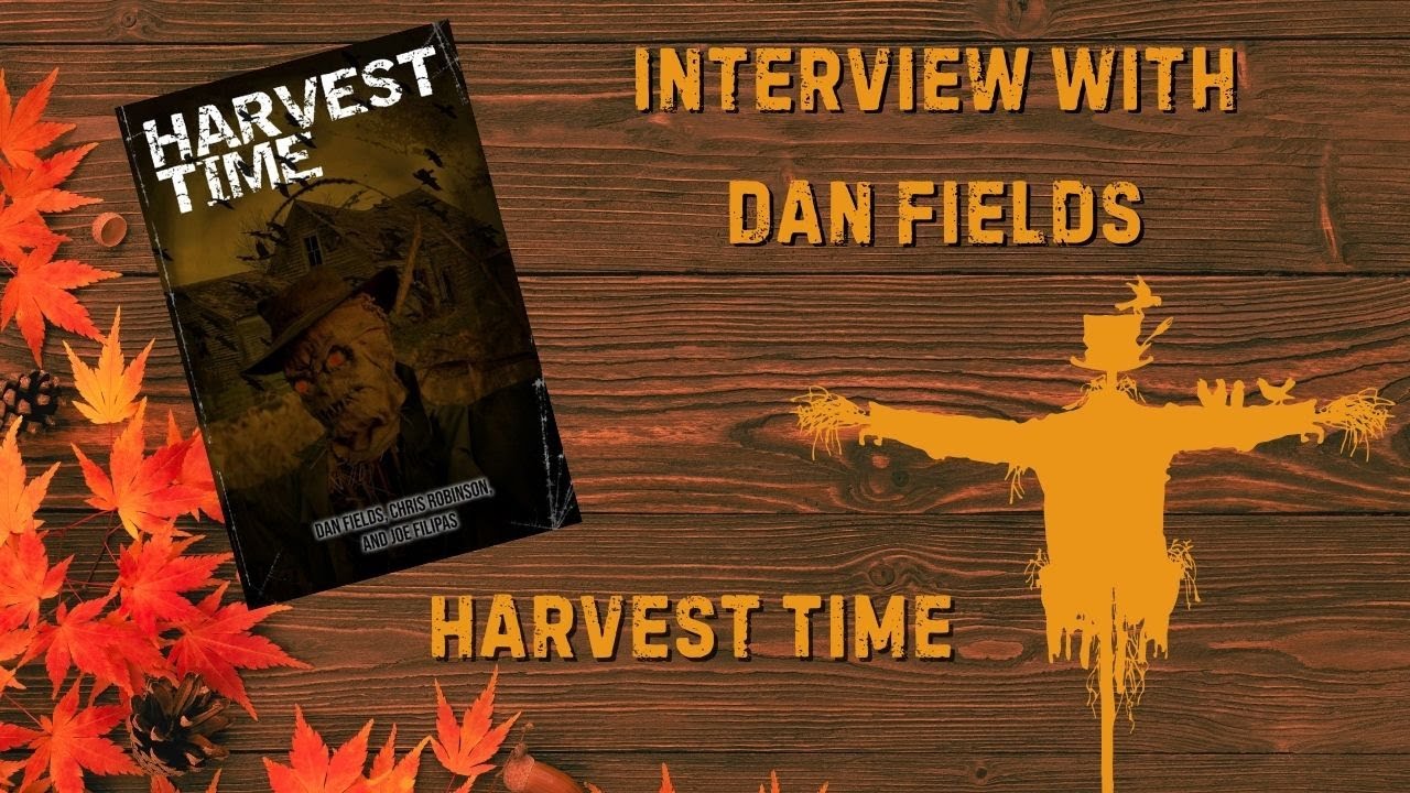 Harvest Time: Interview with Dan Fields #authorinterview #horrorauthor - YouTube