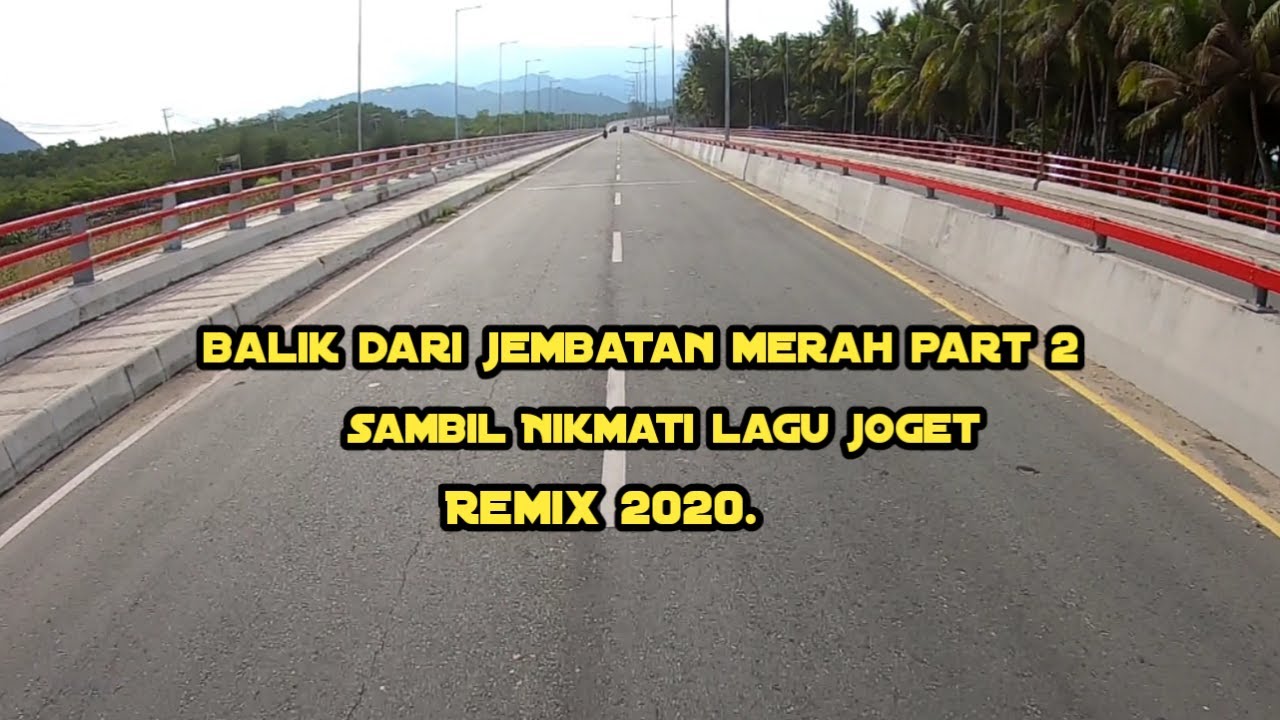 Back from the Red Bridge of Jayapura part 2 while enjoying the 2020 ...