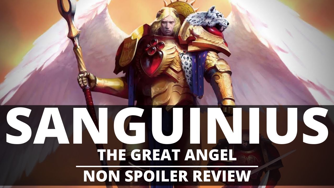 SANGUINIUS: THE GREAT ANGEL NON-SPOILER REVIEW! + SPOILER DISCUSSION ...