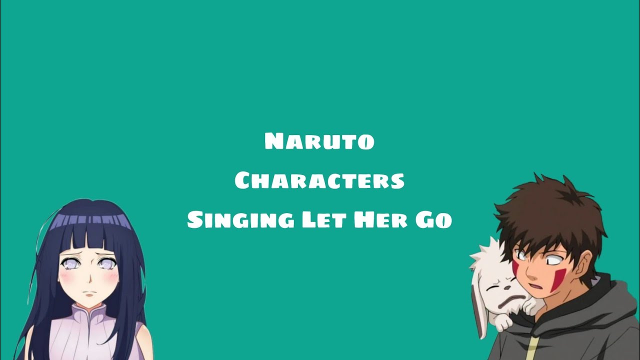 Naruto Characters Singing "Let Her Go" - YouTube