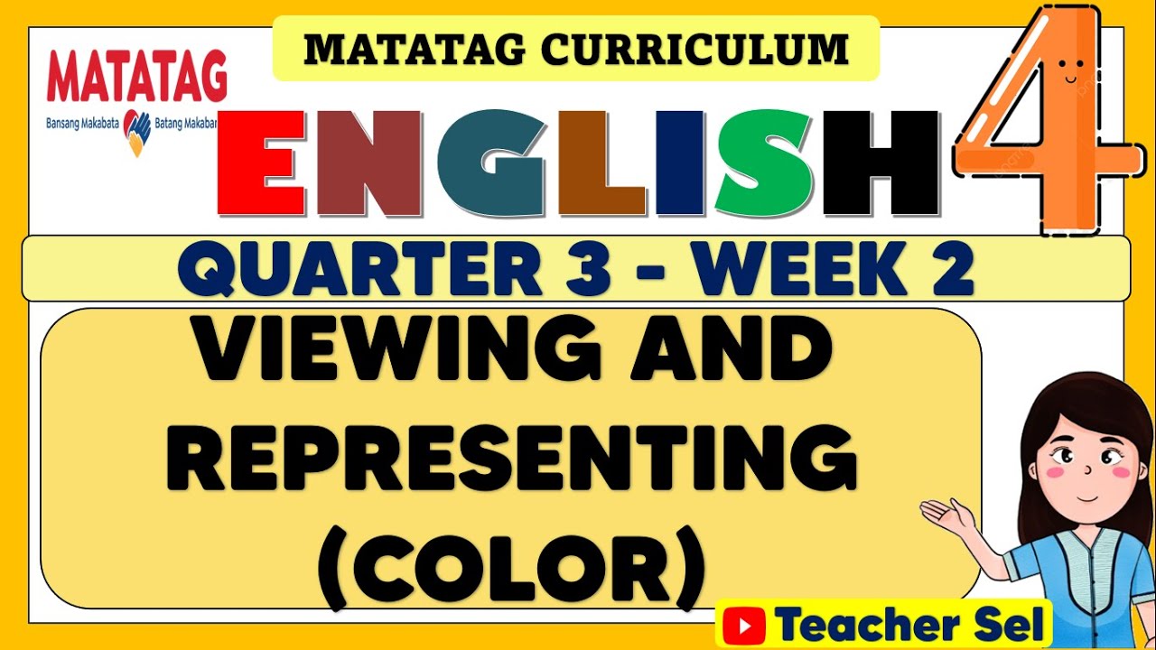 ENGLISH 4 QUARTER 3 WEEK 2 MATATAG - VIEWING AND REPRESENTING (COLOR ...