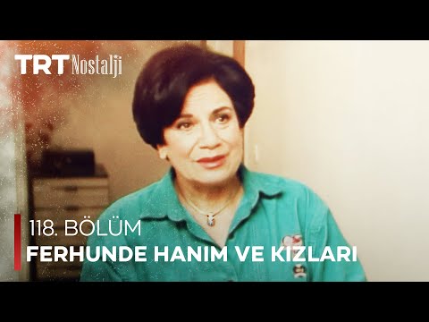 Ferhunde Hanım ve Kızları 118. Bölüm @NostaljiTRT