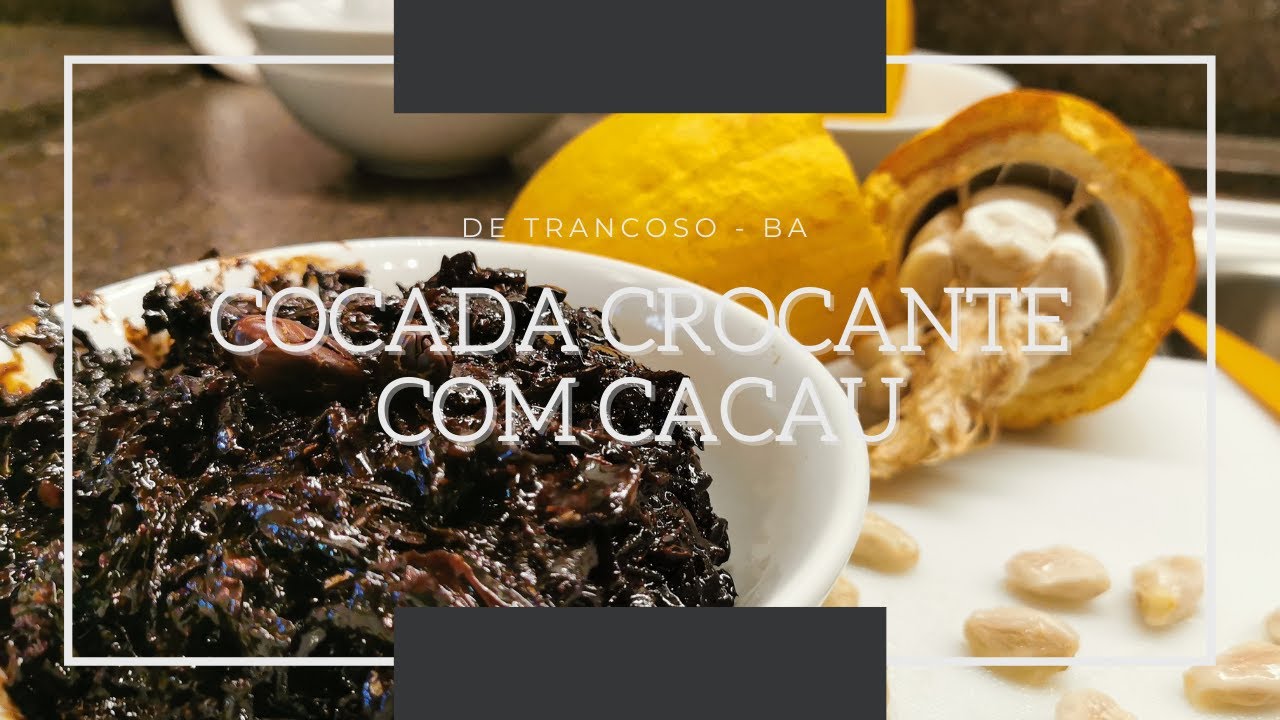 Cocada crocante com chocolate e cacau - Trancoso BA - YouTube