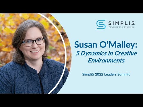 Simpli5 2022 Leaders Summit 5 Dynamics in Creative Environments, Susan ...