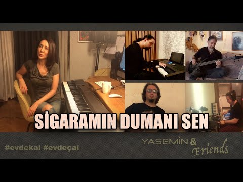 SİGARAMIN DUMANI SEN - Yasemin & Friends (Cover)