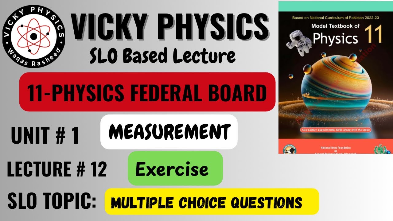 11 Class Physics|Unit#1|Lecture#12|Exercise Multiple Choice Questions ...
