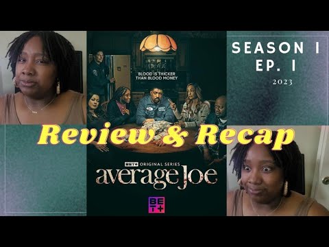 BET+ Original series Average Joe review recap and reaction to Season 1 ...
