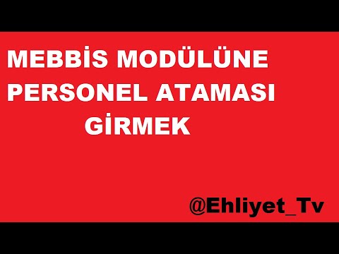 MEBBİS Modülüne Personel Ataması Nasıl Girilir..