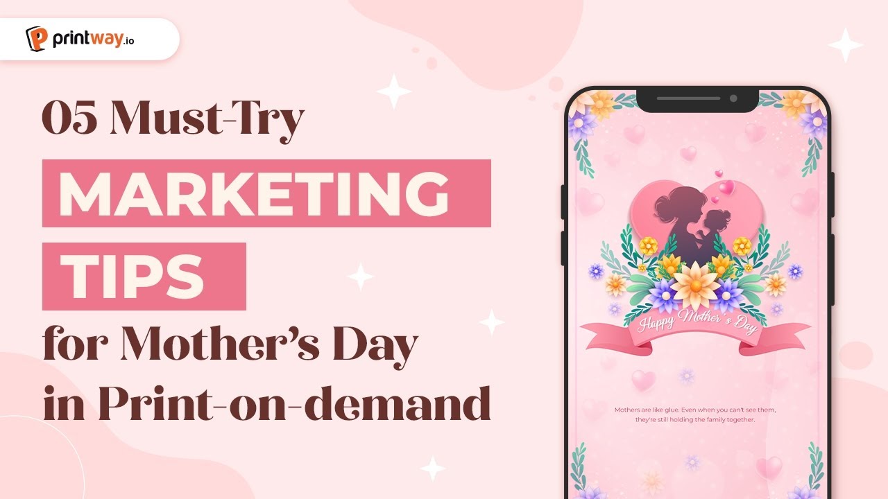 05 Must-Try Marketing Tips for Mother’s Day in Print-on-demand - YouTube