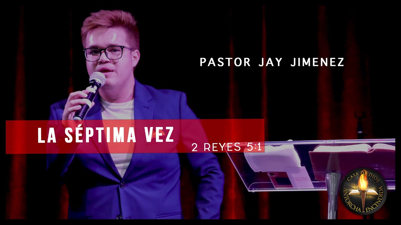 La Séptima Vez - Pastor Jay Jimenez - YouTube