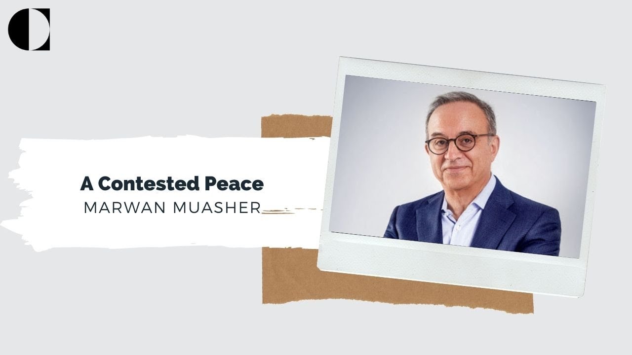 A Contested Peace | Marwan Muasher - YouTube