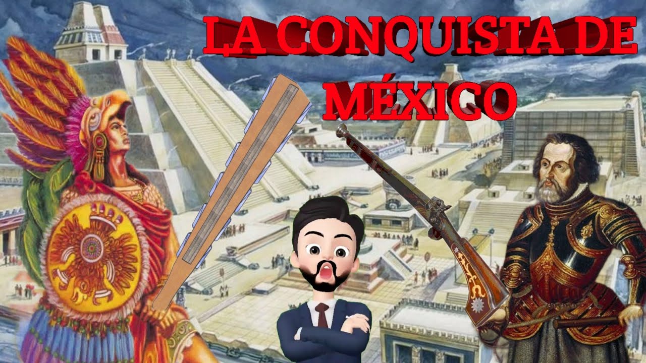 LA CONQUISTA DE MÉXICO – TENOCHTITLAN – 1521 - YouTube