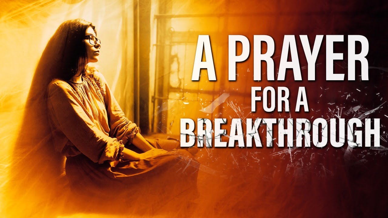 A Powerful Prayer For A Breakthrough - YouTube