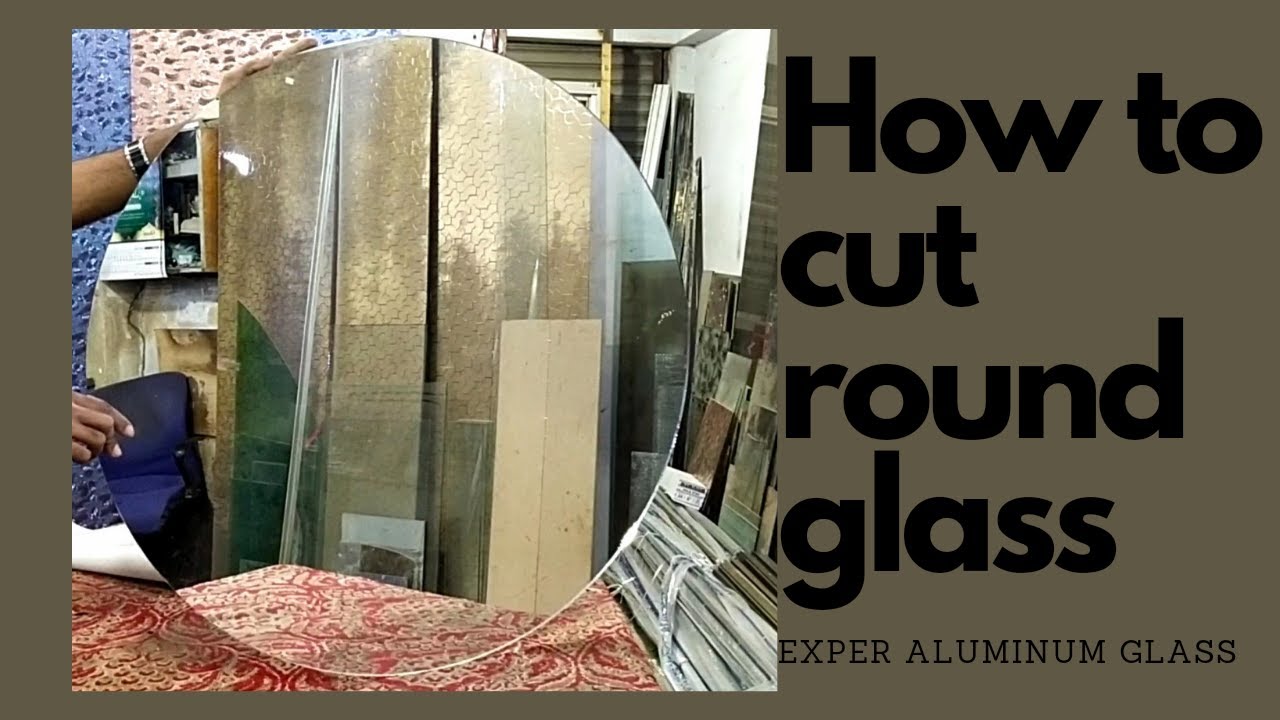 How To Cut Round Glass mirror Glass Round Cutting round Mirror Glass How To Cut Round Glass mirror Glass Round Cutting round Mirror Glass