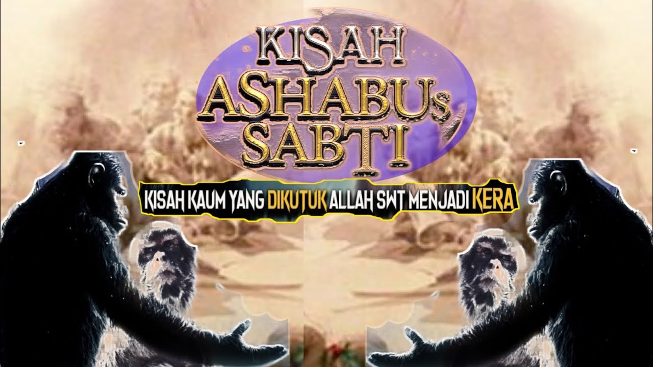 Sejarah / Kisah ASHABUS SABTI - Kaum Yang Allah SWT Kutuk Menjadi KERA ...
