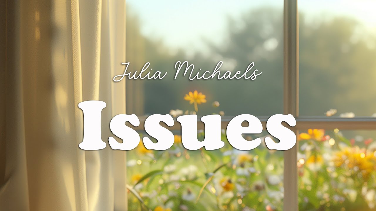Julia Michaels - Issues (Lyrics) - YouTube