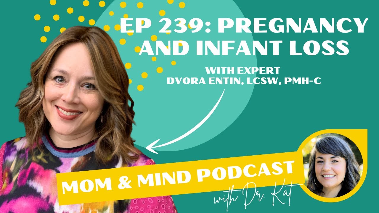 Ep 239: Pregnancy and Infant Loss with expert Dvora Entin, LCSW, PMH-C ...