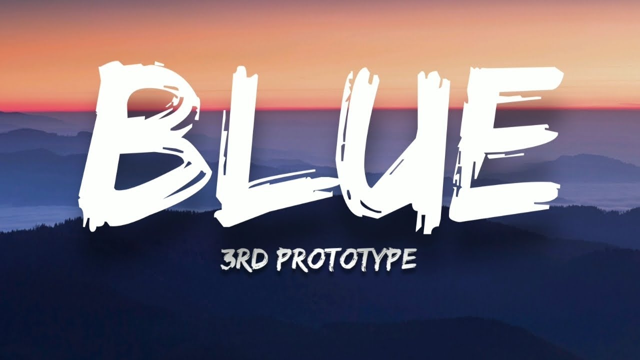 3rd Prototype - Blue (Lyrics) - YouTube