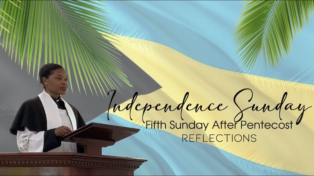 Independence & Fifth Sunday After Pentecost Reflections - YouTube
