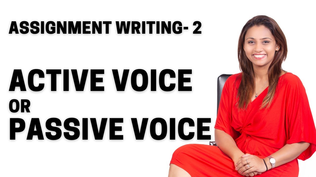 Assignment Writing 2- ACTIVE voice or PASSIVE voice - YouTube