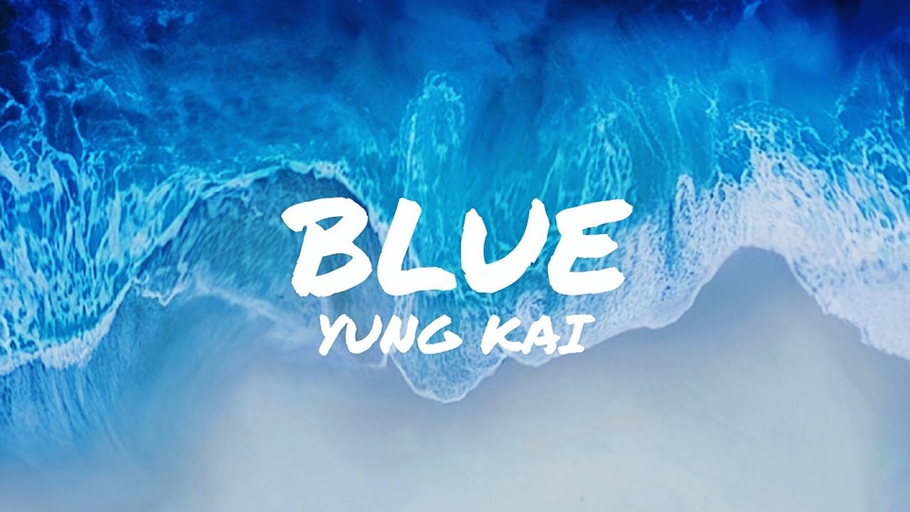Blue -Yung kai (Lyrics) song - YouTube