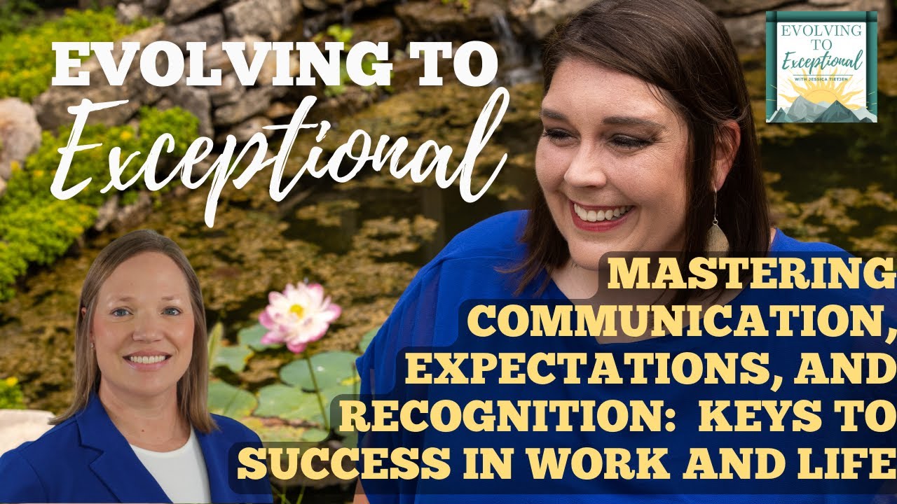 Mastering Communication, Expectations, & Recognition: Keys to Success ...