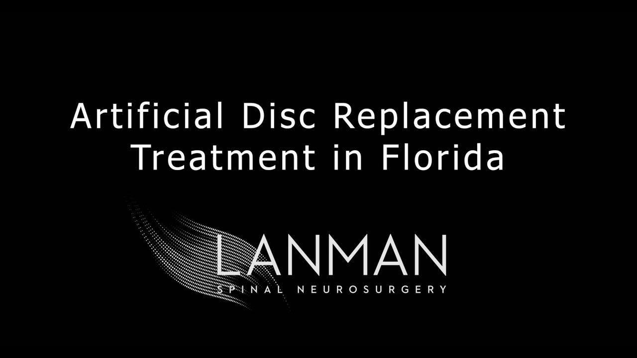 Advanced Disc Replacement Treatment in Florida | Dr. Todd Lanman - YouTube