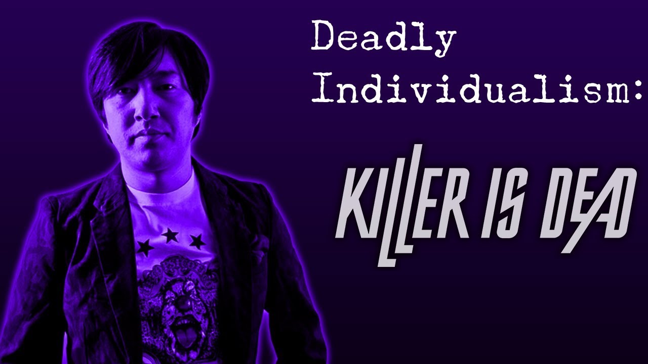 Deadly Individualism: Killer Is Dead - YouTube