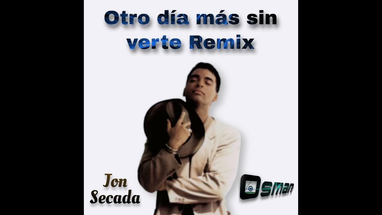 Otro día más sin verte - jon Secada Osman Remix - YouTube