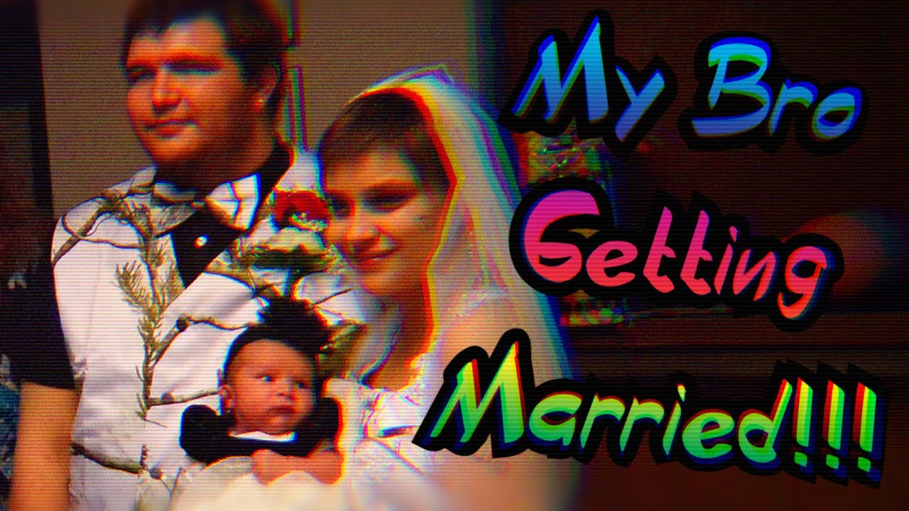 My Bro Getting Married!!! - YouTube
