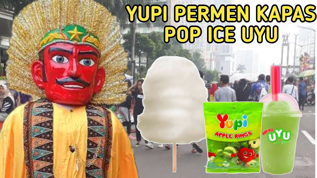 ONDEL ONDEL BETAWI MAKAN PERMEN YUPI PERMEN KAPAS MINUM POP ICE UYU ...