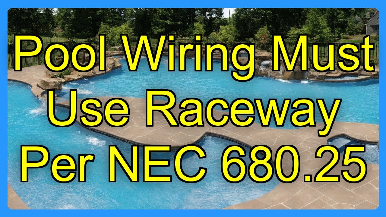 Pool Wiring Must Use Raceway Per NEC 680.25 - YouTube