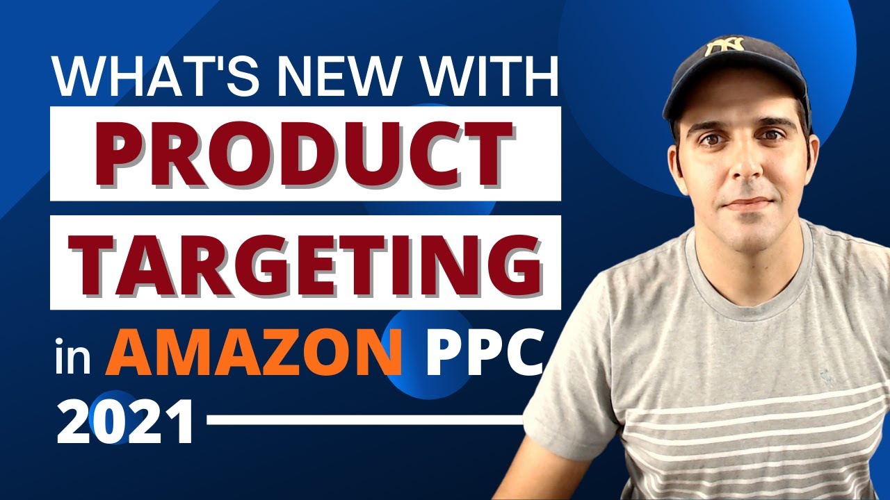 What's New with Product Targeting in Amazon PPC 2021 - YouTube