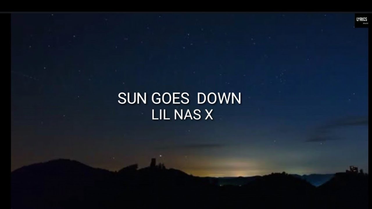 Lil Nas X - Sun Goes Down (Lyrics) - YouTube