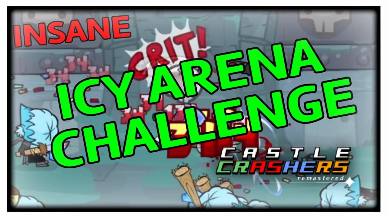 Castle Crashers - Insane Icy Arena No Potions (ICY ARENA CHALLENGE ...