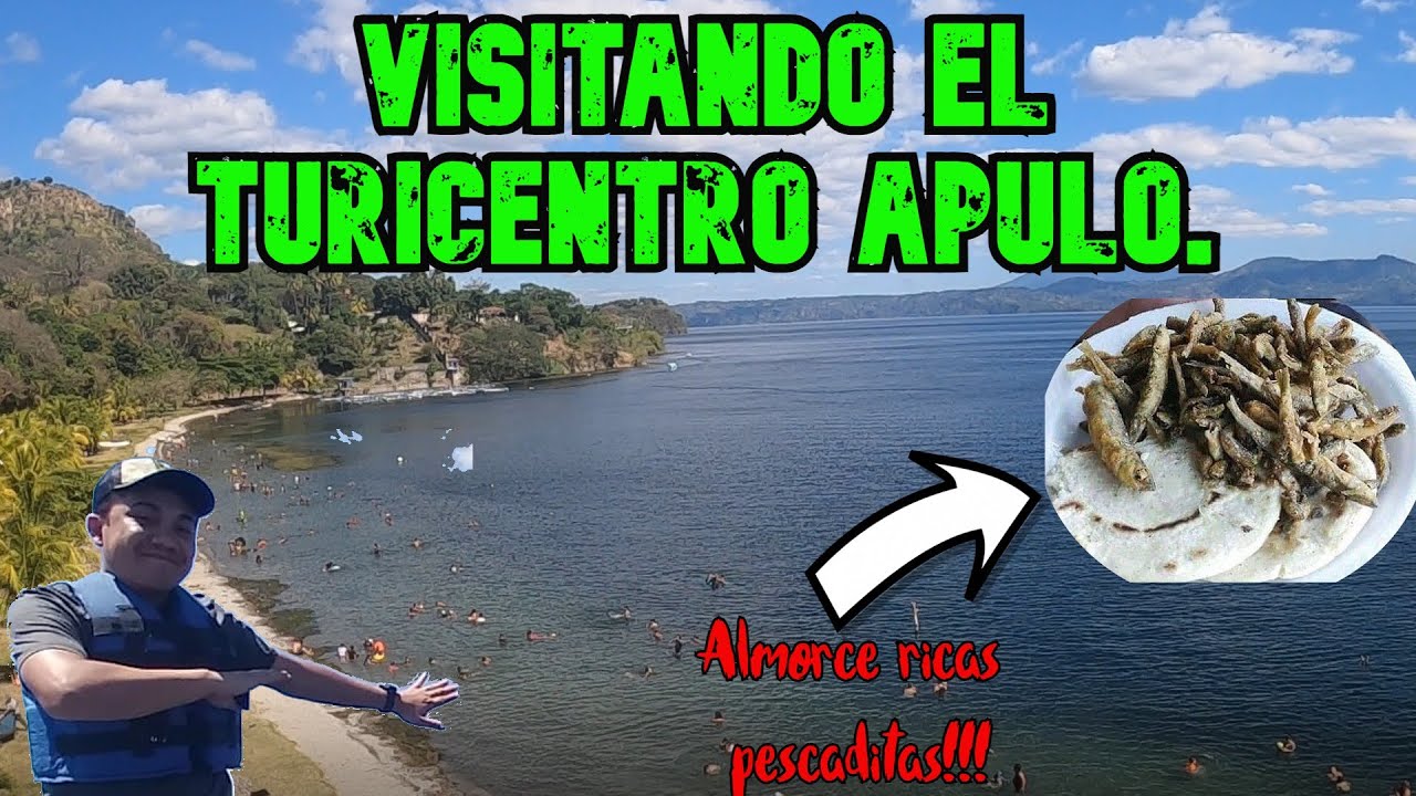 🌴⛵Turicentro Apulo| Lago de Ilopango San Salvador.| Pescaditas fritas ...
