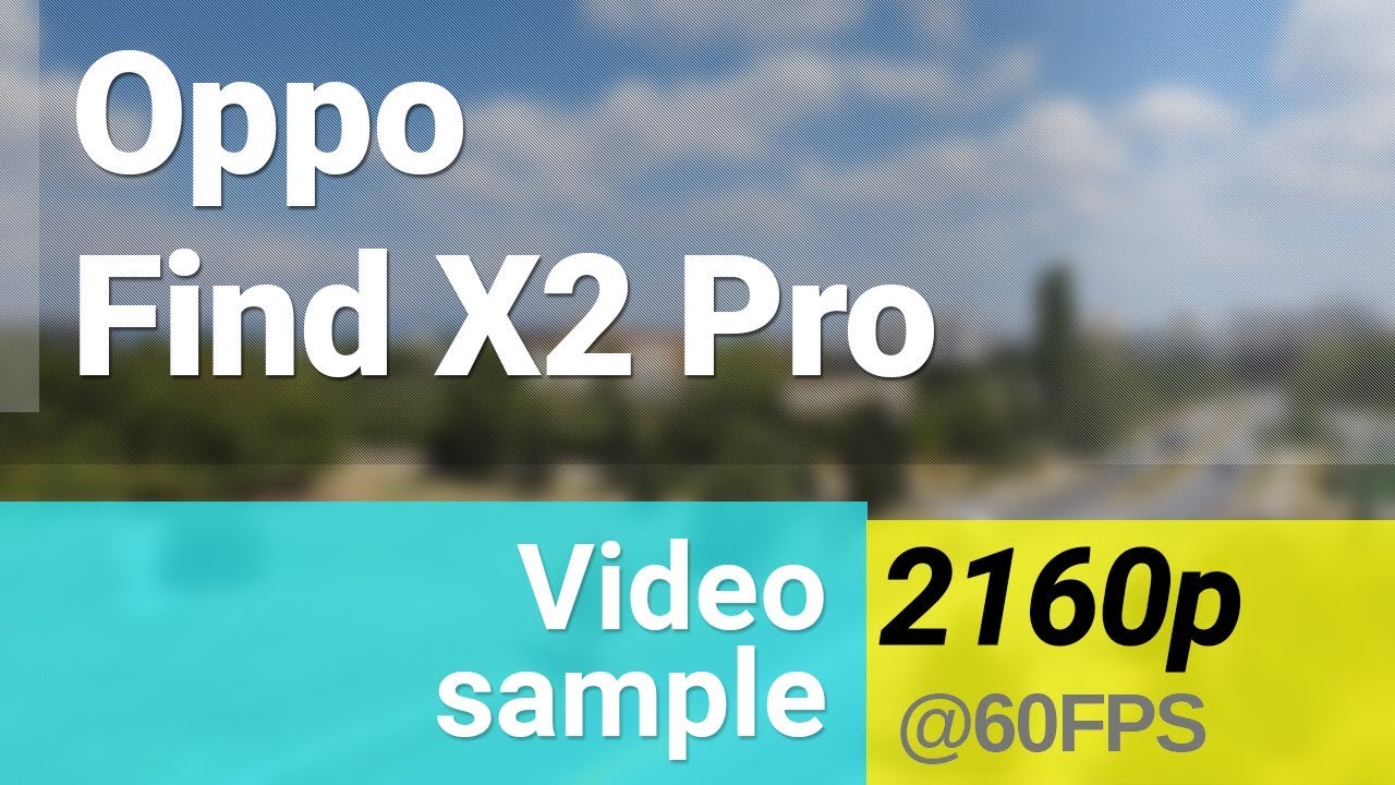 Oppo Find X2 Pro 4K 2160p 60fps video sample - main camera (1x)