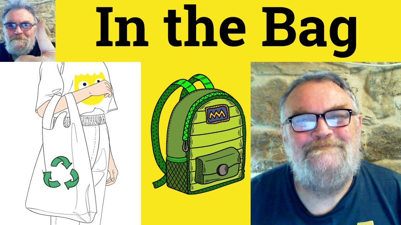 😎 In the Bag Meaning - In the Bag Defined - Have Something in the Bag ...