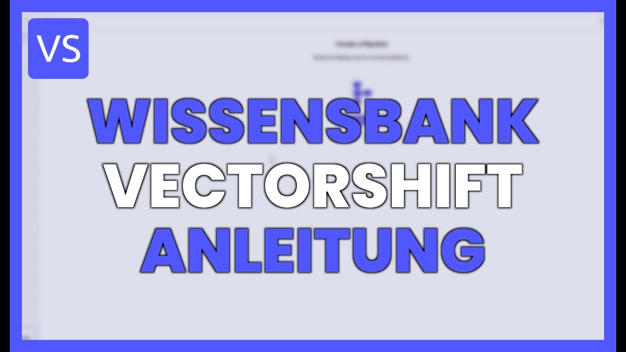 wissensbank mit vectorshift: anleitung fÜr unternehmen - YouTube