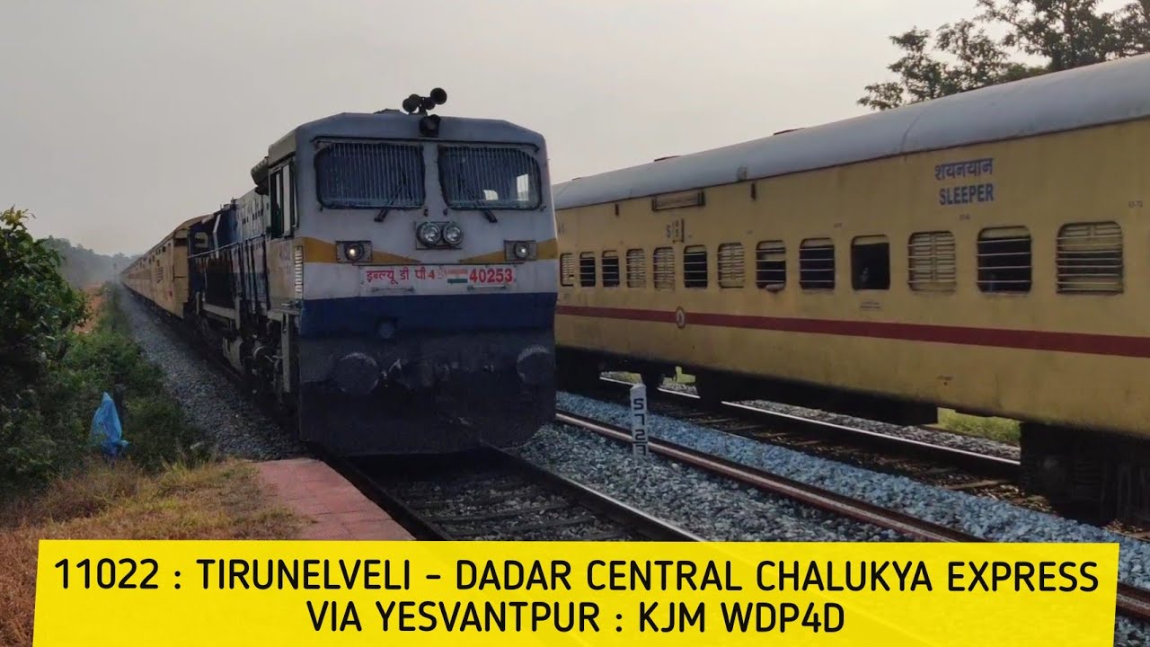 11022: Tirunelveli - Dadar Chalukya Express Via Yesvantpur : KJM WDP4D ...