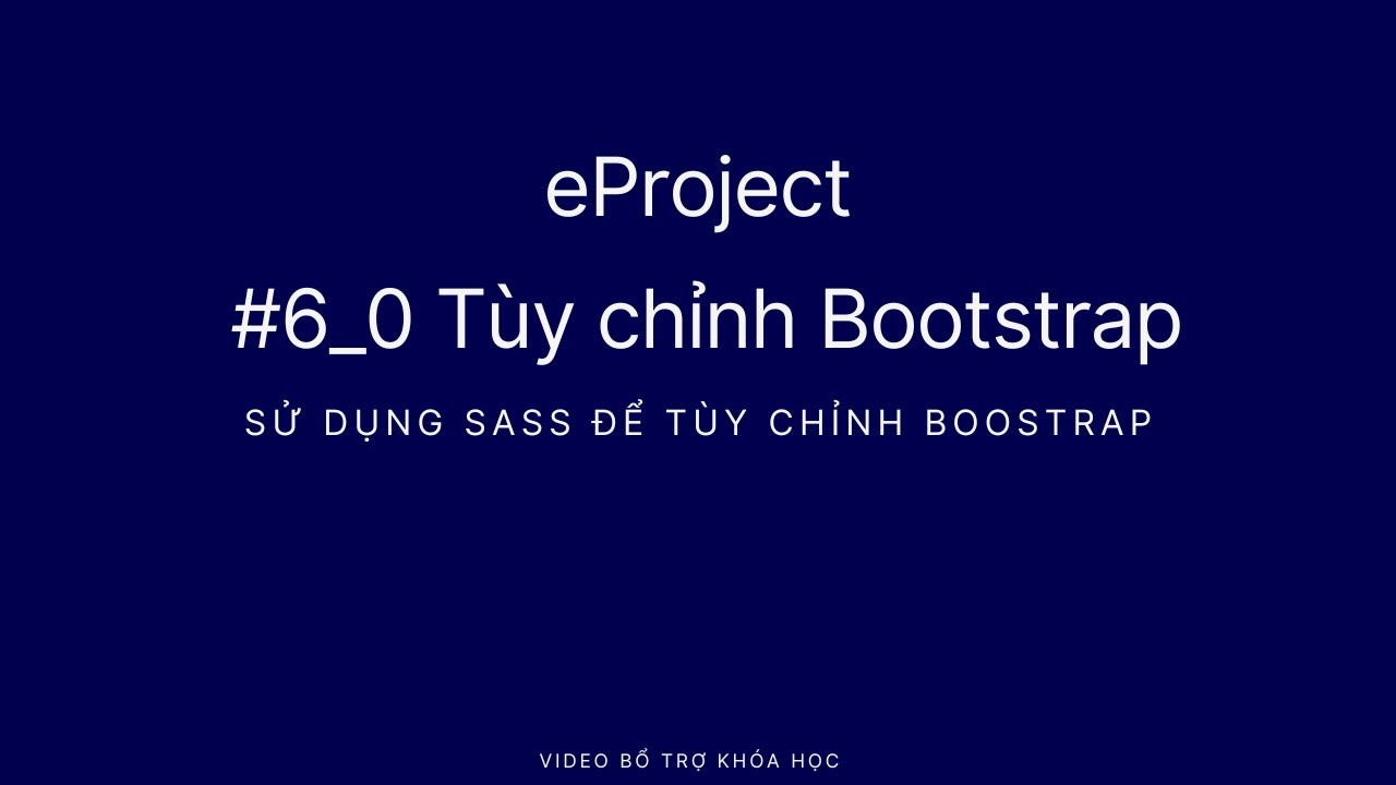 eProject - Ecommerce - React - Bootstrap | #6_0: Tùy chỉnh Bootstrap - YouTube