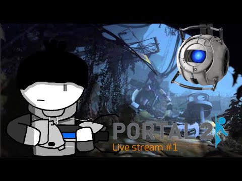 Portal 2 Live stream #1 - YouTube