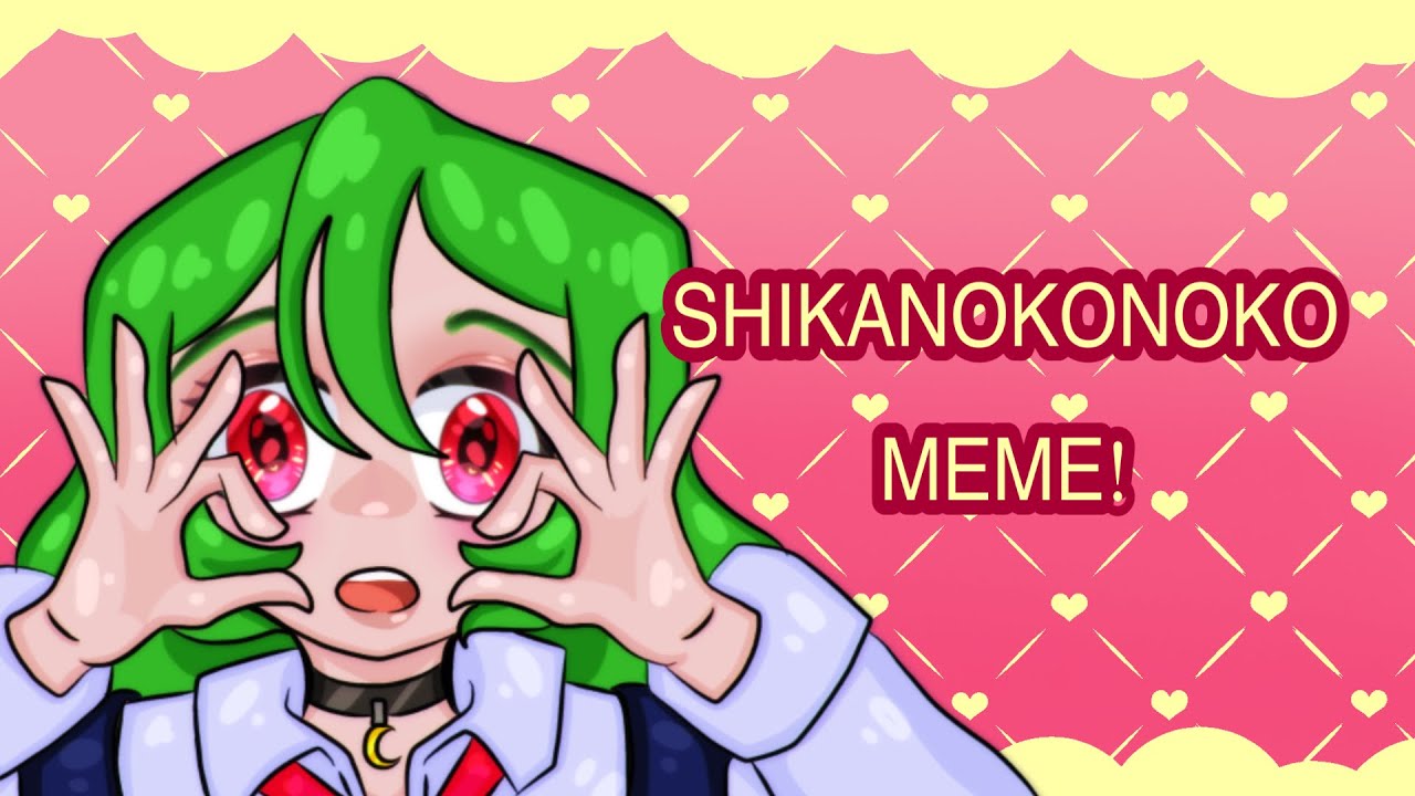 SHIKANOKONOKO MEME! | Original animation meme! | ft Catnip - YouTube