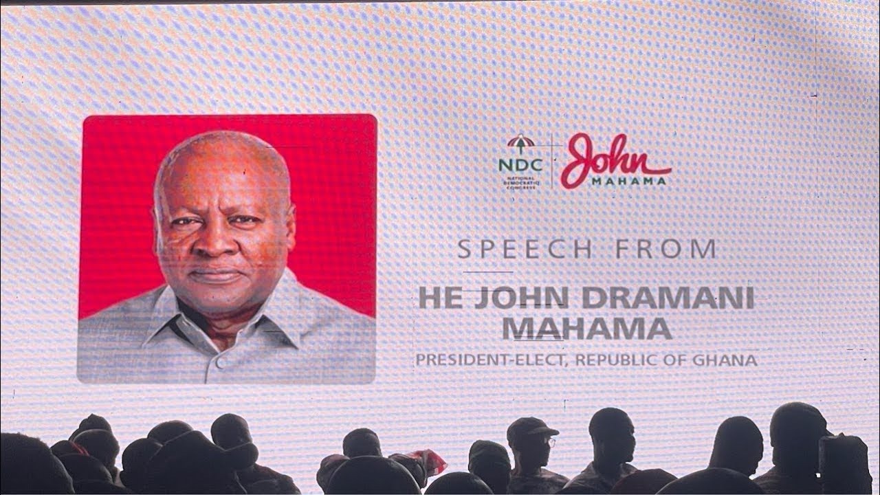 SPEECH FROM HE.JOHN DRAMANI MAHAMA PRESIDENT -ELECT, REPUBLIC OF GHANA ...