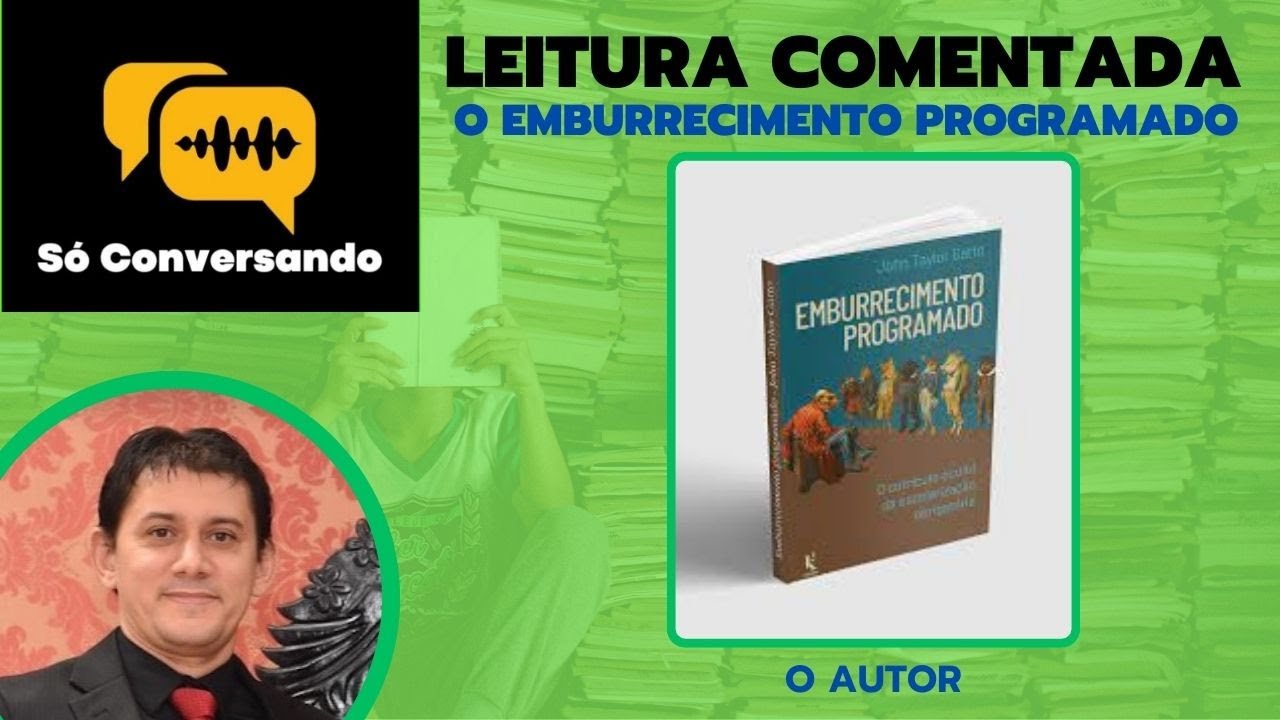 [Só Conversando] - Leitura Comentada - Emburrecimento Programado [Autor] - YouTube