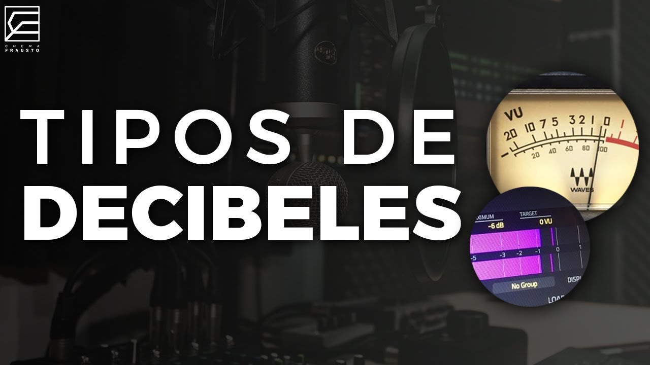 ¡El - 6dB NO SIRVE PARA NADA! Tipos de DECIBELES dBVU, dBFS, dBSPL y ...