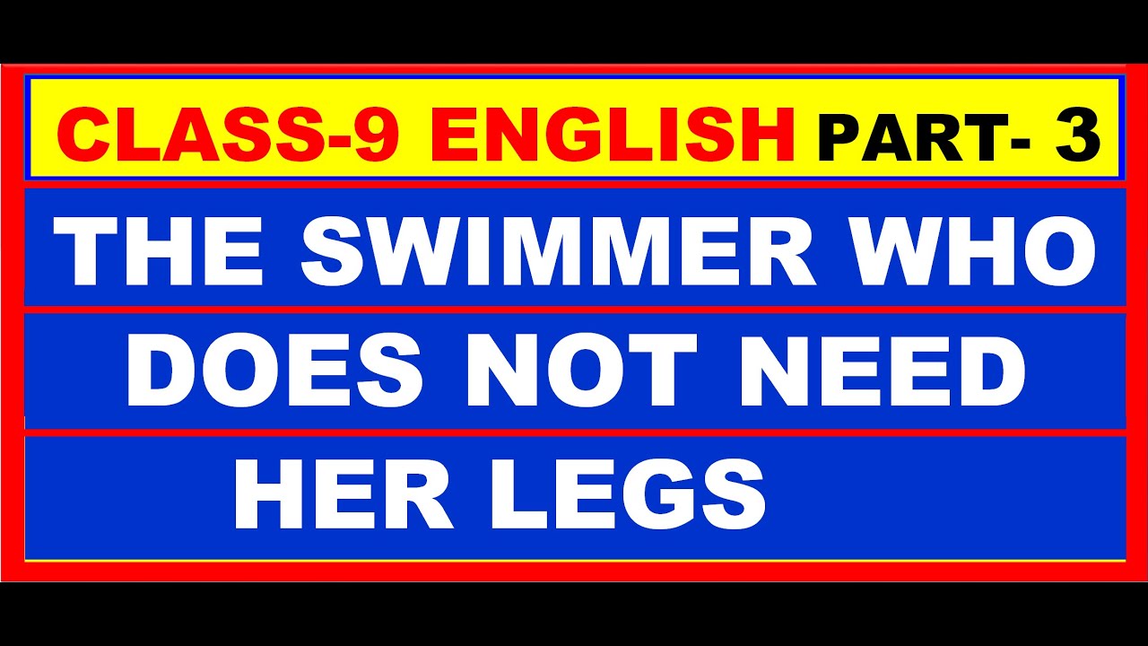 CLASS 9 ENGLISH LESSON 2 THE SWIMMER WHO DOES NOT NEED HER LEGS! PART 3 ...
