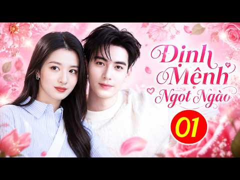 Phim Mới 2026 | ĐỊNH MỆNH NGỌT NGÀO - TẬP 1 | Phim Bộ Ngôn Tình Trung Quốc Hay Nhất 2026