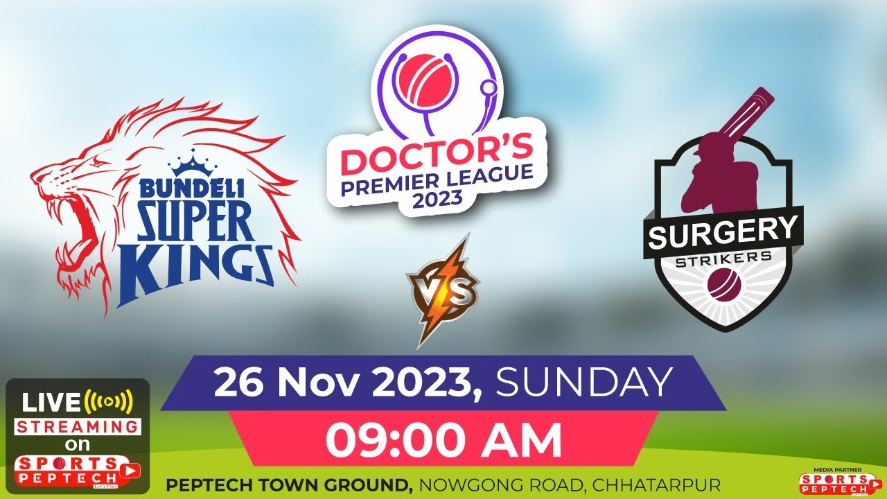 BUNDELI SUPER KINGS VS SURGERY STRIKERS...DOCTOR'S PREMIER LEAGUE 2023 ...