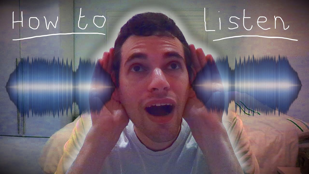 How to Listen (Tutorial) - YouTube